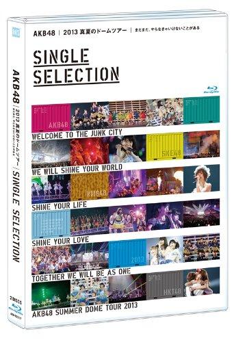AKB48 2013 真夏のドームツアー~まだまだ、やらなきゃいけないことがある~SINGLE SELECTION (2枚組Blu-ray)