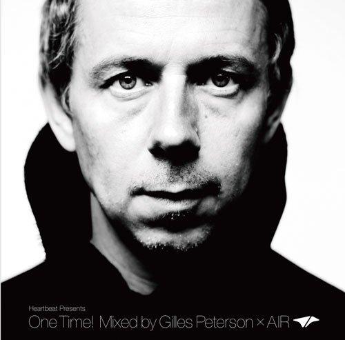 Heartbeat Presents One TimeMixed by Gilles Peterson×AIR
