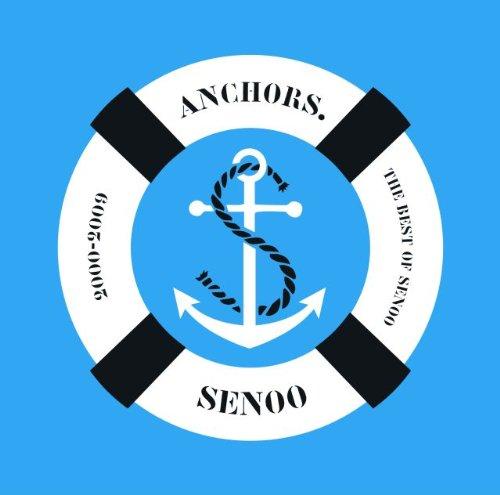 ANCHORS.~THE BEST OF SENOO 2000-2009