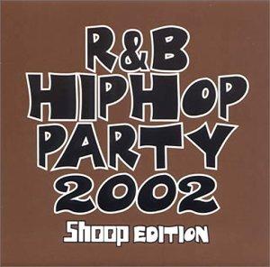R&amp;B/HIPHOP PARTY 2002~Shoop EDITION~(CCCD)■ ご購入前に必ずご確認ください ■1. 在庫管理とご注文の確定当店は複数のオンラインモールで在庫を共有しております。在庫の変動： 更新のタイムラグ...