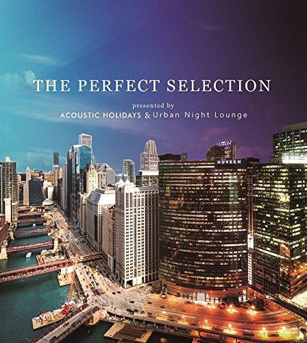 THE PERFECT SELECTION Presented by ACOUSTIC HOLIDAYS &amp; Urban Night Lounge■ ご購入前に必ずご確認ください ■1. 在庫管理とご注文の確定当店は複数のオンライン...