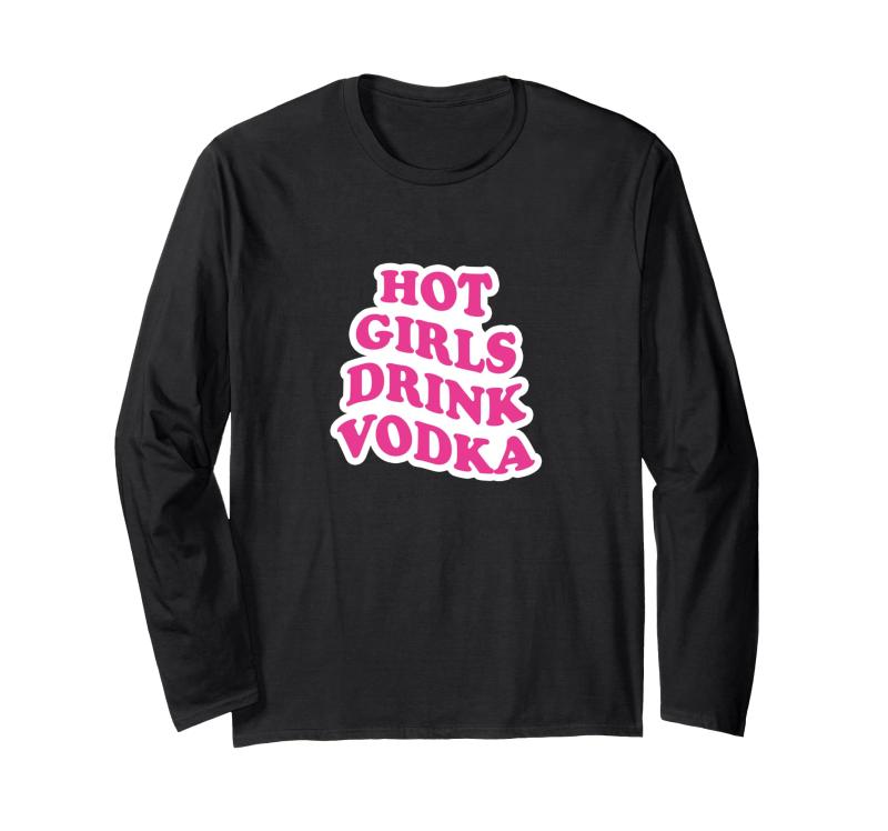 ホットガールズドリンクウォッカ 長袖長袖tシャツ