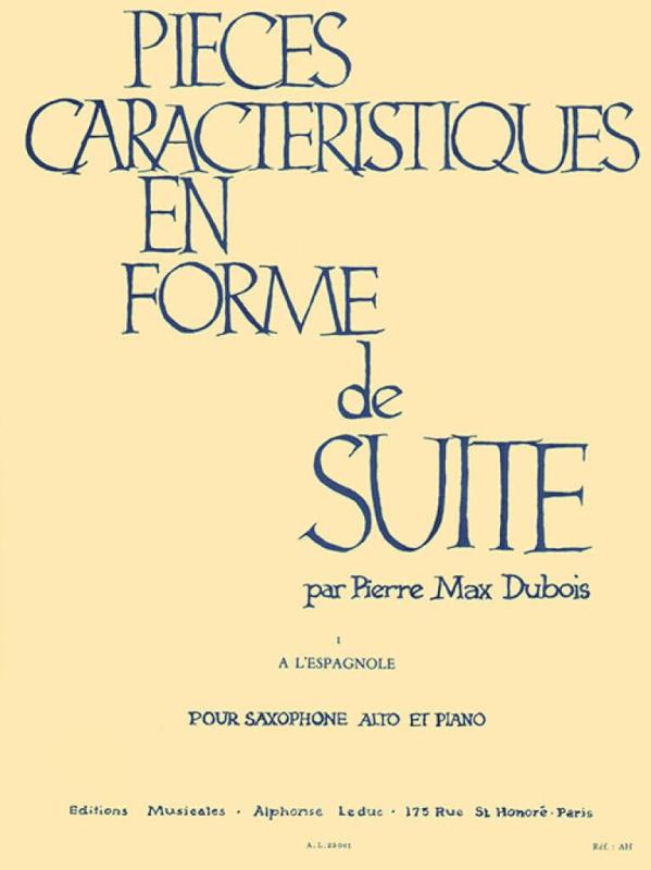 Alphonse Leduc ウィットナー デュボア : 性格的小品集 スペイン風に (サクソフォン、ピアノ) ルデュック出版原題 : DUBOIS : PIECES CARACTERISTIQUES EN FORME DE SUITE N...