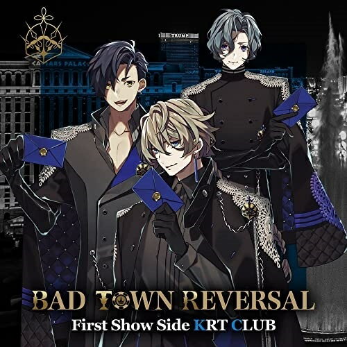 BAD TOWN REVERSAL First Show Side KRT CLUBKRT CLUBケイアールティークラブ けいあーるてぃーくらぶ　発売日 : 2022年9月28日　種別 : CD　JAN : 4935228204533　商...