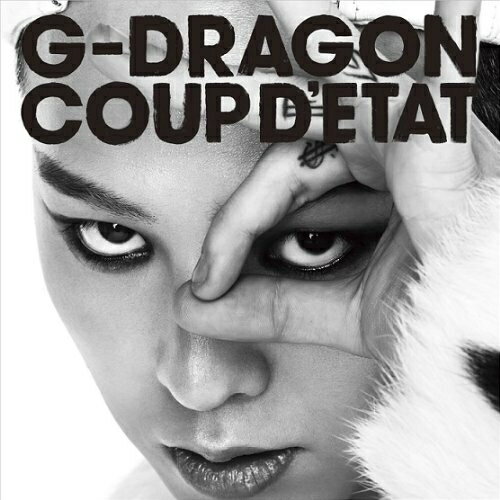 COUP D'ETAT(+ ONE OF A KIND & HEARTBREAKER) (歌詞対訳付) (通常盤)G-DRAGON from BIGBANGジードラゴンフロムビッグバン じーどらごんふろむびっぐばん　発売日 : 2013年1...