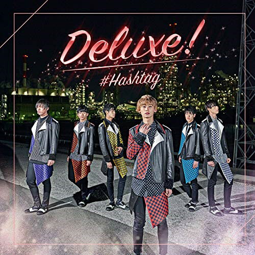 Deluxe! (初回生産限定盤/伊藤海都ver.)#HASHTAGハッシュタグ はっしゅたぐ　発売日 : 2019年4月10日　種別 : CD　JAN : 4582291240397　商品番号 : XNFJ-70029【商品紹介】待望の5...