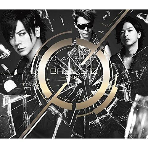 0-ZERO- (CD+DVD) (初回限定盤B)BREAKERZブレイカーズ ぶれいかーず　発売日 : 2015年7月29日　種別 : CD　JAN : 4582283799285　商品番号 : ZACL-9086【商品紹介】”再始動=0...