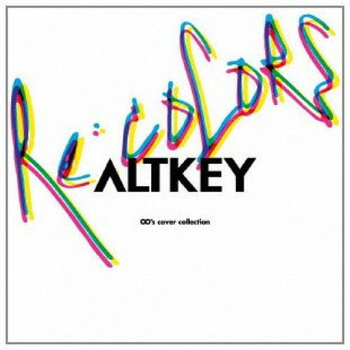 Re:Colors 00's cover collectionALTKEYアルトキー あるときー　発売日 : 2012年3月28日　種別 : CD　JAN : 4945817147578　商品番号 : CTCR-14757【商品紹介】インデ...