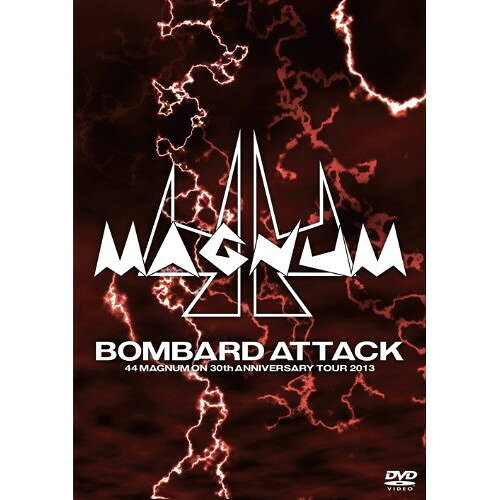 BOMBARD ATTACK -44MAGNUM ON 30th ANNIVERSARY TOUR 2013-44MAGNUMフォーティーフォーマグナム ふぉーてぃーふぉーまぐなむ　発売日 : 2014年4月02日　種別 : DVD　JAN...