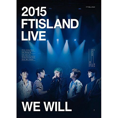 2015 FTISLAND LIVE(We Will) TOUR DVD (完全初回生産限定版/輸入盤国内仕様)FTISLANDエフティーアイランド えふてぃーあいらんど　発売日 : 2016年1月27日　種別 : DVD　JAN : 49...