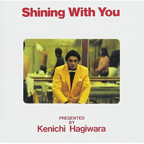 Shining With You (SHM-CD)萩原健一ハギワラケンイチ はぎわらけんいち　発売日 : 2017年9月13日　種別 : CD　JAN : 4943674268986　商品番号 : WPCL-12736【商品紹介】井上堯之、...
