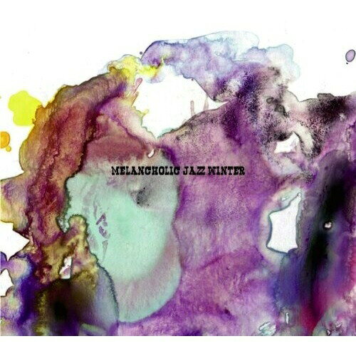 Melancholic Jazz - WinterオムニバスLittle West、DJ Whitesmith、Hidetake Takayama、ブレーゾ、LUSRICA、Float11　発売日 : 2009年12月12日　種別 : CD...