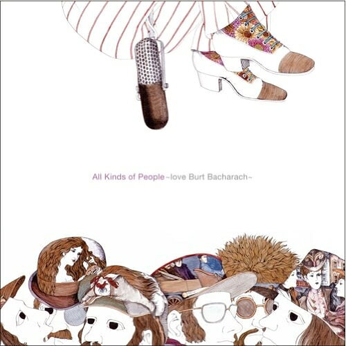 オール・カインズ・オブ・ピープル〜ラヴ・バート・バカラック〜 produced by ジム・オルークオムニバス細野晴臣、サーストン・ムーア、やくしまるえつこ、坂田明&中原昌也、青山陽一、カヒミ・カリィ、ジム・オルーク　発売日 : 2010年...