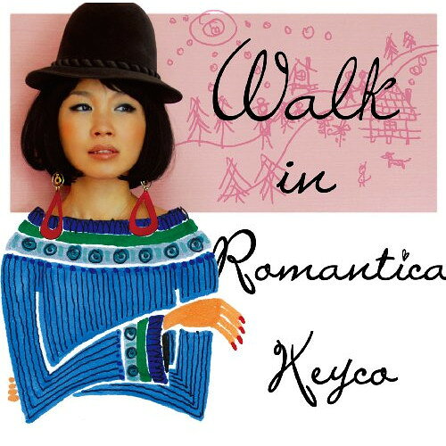 Walk in RomanticaKeycoキイコ きいこ　発売日 : 2009年7月15日　種別 : CD　JAN : 4948722378709　商品番号 : NOSIC-1002【収録内容】CD:11.MUST BE ON MY WA...