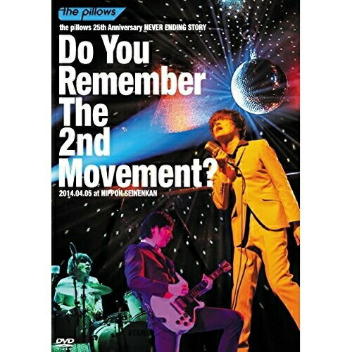 the pillows Do You Remember The 2nd Movement?2014.04.05 at NIPPON SEINENKAN (本編ディスク＋特典ディスク)the pillowsピロウズ ぴろうず　発売日 : 20...
