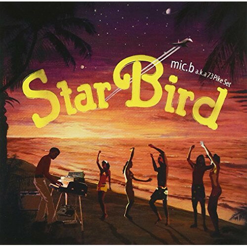 Star Birdmic.b aka 73Pike Setマイクビーエイケイエイ73パイクセット まいくびーえいけいえい73ぱいくせっと　発売日 : 2010年5月26日　種別 : CD　JAN : 4948722399285　商品番号 :...