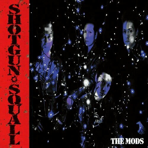 SHOTGUN SQUALLTHE MODSモッズ もっず　発売日 : 2010年1月20日　種別 : CD　JAN : 4582149430154　商品番号 : RHCA-15【商品紹介】世代を超えたロック界のアイコンとしてシーンに影響を...