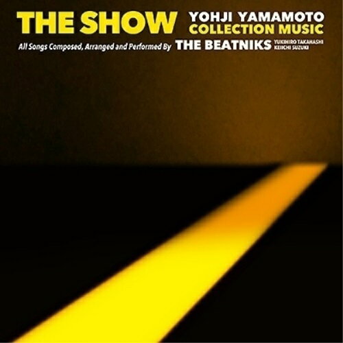 THE SHOW YOHJI YAMAMOTO 1996 S/S COLLECTION MUSIC BY THE BEATNIKSTHE BEATNIKSビートニクス びーとにくす　発売日 : 2021年6月23日　種別 : CD　JAN ...