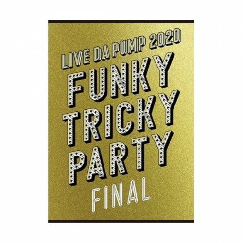 LIVE DA PUMP 2020 Funky Tricky Party FINAL at さいたまスーパーアリーナ (本編DVD1枚+特典DVD3枚+2CD(スマプラ対応)) (初回生産限定版)DA PUMPダパンプ だぱんぷ　発売日 :...