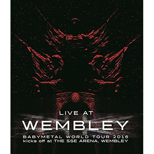 LIVE AT WEMBLEY BABYMETAL WORLD TOUR 2016 kicks off at THE SSE ARENA, WEMBLEY(Blu-ray)BABYMETALベビーメタル べびーめたる　発売日 : 2016年...