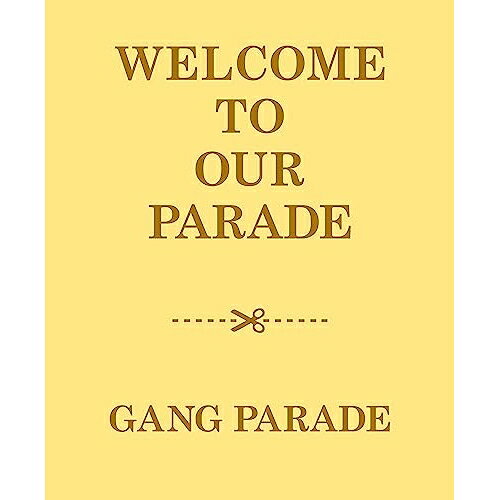 WELCOME TO OUR PARADE (2CD+2Blu-ray) (完全生産限定盤)GANG PARADEギャングパレード ぎゃんぐぱれーど　発売日 : 2023年7月19日　種別 : CD　JAN : 4943674375028　...