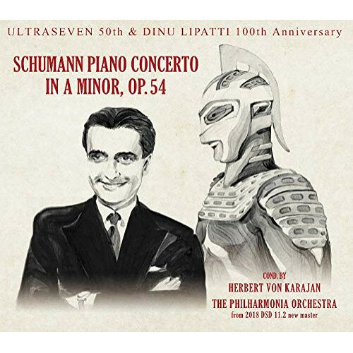 シューマン&グリーグ:ピアノ協奏曲(2018 DSD 11.2MHzマスターによる) ウルトラセブン50th & リパッティ100th (UHQCD) (解説付) (期間生産限定盤)ディヌ・リパッティリパッティ ディヌ りぱってぃ でぃぬ　...