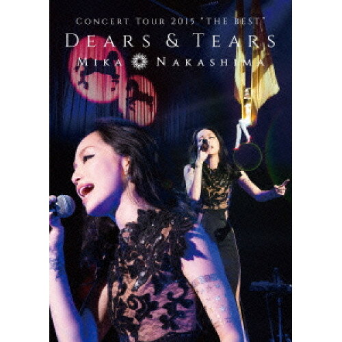 MIKA NAKASHIMA CONCERT TOUR 2015 ”THE BEST” DEARS & TEARS中島美嘉ナカシマミカ なかしまみか　発売日 : 2015年9月30日　種別 : DVD　JAN : 4547403040548...