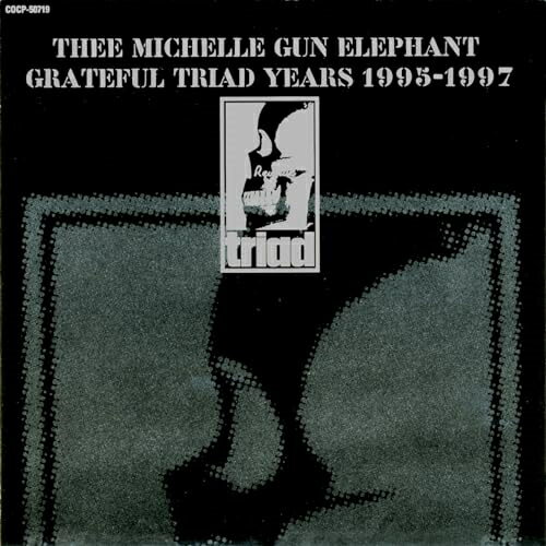 GRATEFUL TRIAD YEARS 1995-1997ミッシェル・ガン・エレファントミッシェルガンエレファント みっしぇるがんえれふぁんと　発売日 : 2003年6月30日　種別 : CD　JAN : 4988001960027　商品...