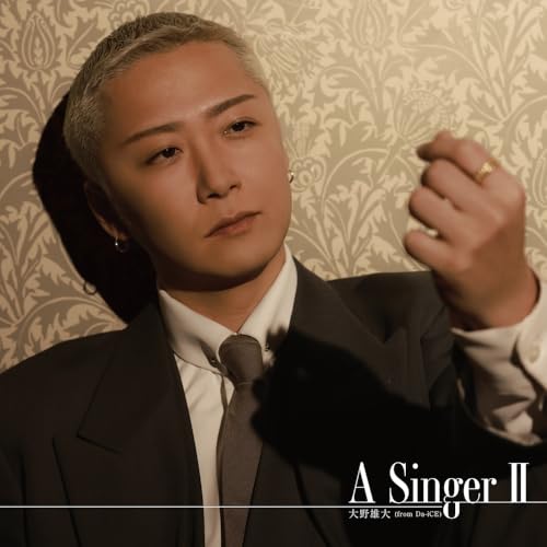 A Singer II (CD(スマプラ対応))大野雄大(from Da-iCE)オオノユウダイフロムダイス おおのゆうだいふろむだいす　発売日 : 2025年3月12日　種別 : CD　JAN : 4988064636822　商品番号 :...