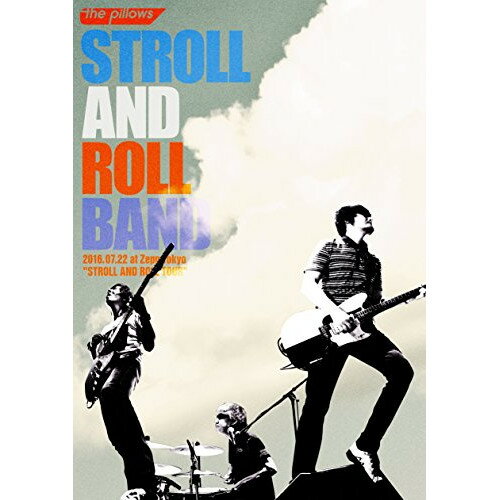 STROLL AND ROLL BAND 2016.07.22 at Zepp Tokyo ”STROLL AND ROLL TOUR”the pillowsピロウズ ぴろうず　発売日 : 2016年11月23日　種別 : DVD　JAN ...