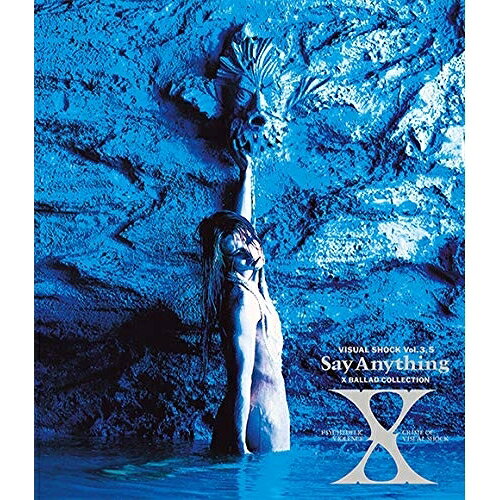 VISUAL SHOCK Vol.3.5 Say Anything X BALLAD COLLECTION(Blu-ray)エックスえっくす　発売日 : 2018年10月24日　種別 : BD　JAN : 4560427444970　商品番...
