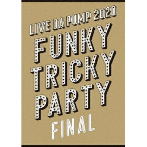 LIVE DA PUMP 2020 Funky Tricky Party FINAL at さいたまスーパーアリーナ (本編ディスク+特典ディスク(スマプラ対応)) (通常版)DA PUMPダパンプ だぱんぷ　発売日 : 2020年12月1...