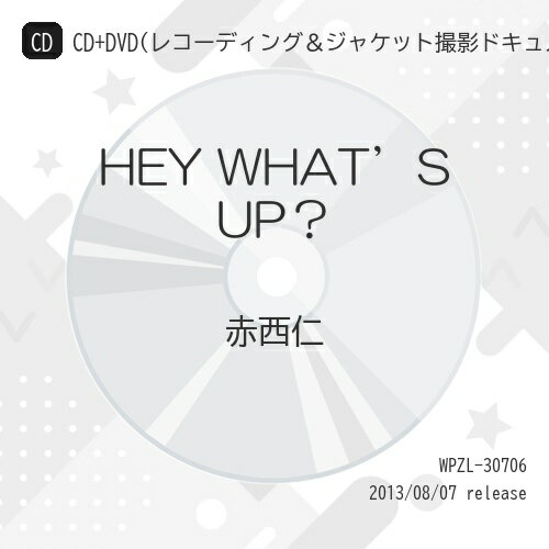 HEY WHAT'S UP? (CD+DVD(レコーディング&ジャケット撮影ドキュメント映像収録)) (初回限定盤B)赤西仁アカニシジン あかにしじん　発売日 : 2013年8月07日　種別 : CD　JAN : 4943674152155...