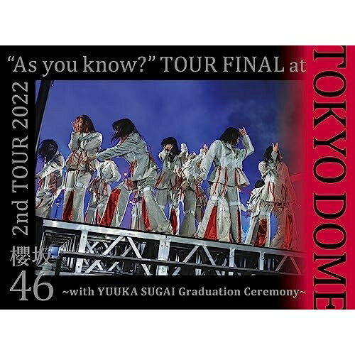 2nd TOUR 2022 ”As you know?” TOUR FINAL at 東京ドーム 〜with YUUKA SUGAI Graduation Ceremony〜 (完全生産限定盤)櫻坂46サクラザカフォーティシックス さくらざ...
