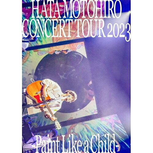 HATA MOTOHIRO CONCERT TOUR 2023 -Paint Like a Child-(Blu-ray)秦基博ハタモトヒロ はたもとひろ　発売日 : 2023年12月13日　種別 : BD　JAN : 4988031601...