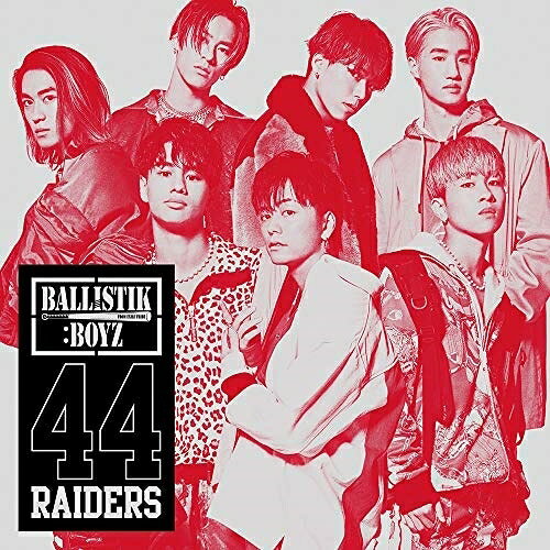 44RAIDERSBALLISTIK BOYZ from EXILE TRIBEバリスティックボーイズフロムエグザイルトライブ ばりすてぃっくぼーいずふろむえぐざいるとらいぶ　発売日 : 2019年10月23日　種別 : CD　JAN : ...