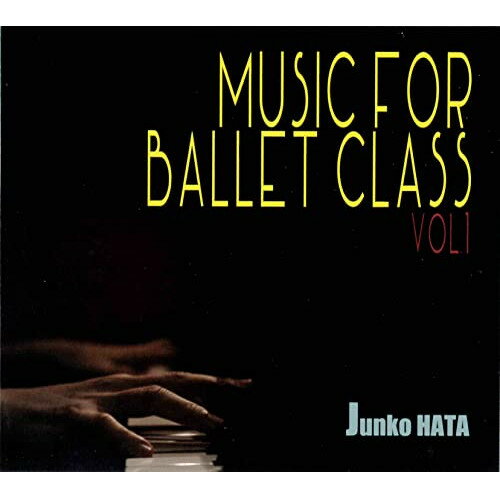 MUSIC FOR BALLET CLASS VOL.1秦絢子ハタジュンコ はたじゅんこ　発売日 : 2022年4月06日　種別 : CD　JAN : 4988065201319　商品番号 : FOCD-20131