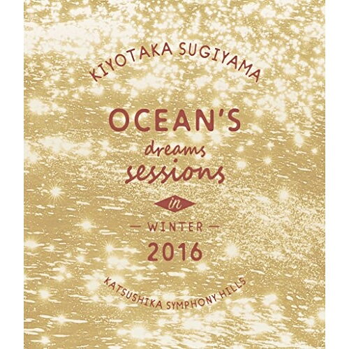 OCEAN'S DREAMS SESSIONS -IN WINTER 2016-(Blu-ray)杉山清貴スギヤマキヨタカ すぎやまきよたか　発売日 : 2017年3月15日　種別 : BD　JAN : 4988003843632　商品番号...