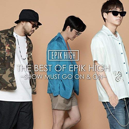 THE BEST OF EPIK HIGH 〜SHOW MUST GO ON & ON〜 (CD+DVD+スマプラ) (歌詞対訳付)EPIK HIGHエピックハイ えぴっくはい　発売日 : 2016年6月08日　種別 : CD　JAN : ...
