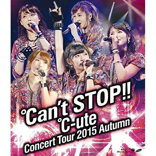 ℃-uteコンサートツアー2015秋 〜℃an't STOP!!〜(Blu-ray)℃-uteキュート きゅーと　発売日 : 2016年2月24日　種別 : BD　JAN : 4942463522636　商品番号 : EPXE-5077【収...