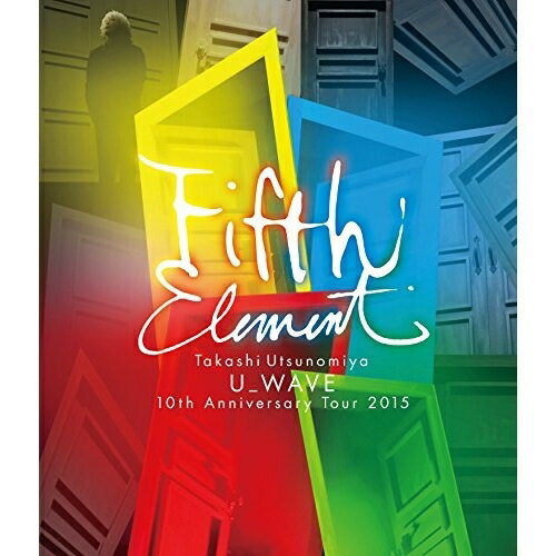 Takashi Utsunomiya U_WAVE 10th Anniversary Tour 2015 FIFTH ELEMENT(Blu-ray)U_WAVEユーウェーブ ゆーうぇーぶ　発売日 : 2016年4月09日　種別 : BD　...
