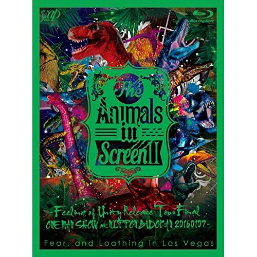 The Animals in Screen II-Feeling of Unity Release Tour Final ONE MAN SHOW at NIPPON BUDOKAN 20160107-(Blu-ray)Fear,and L...