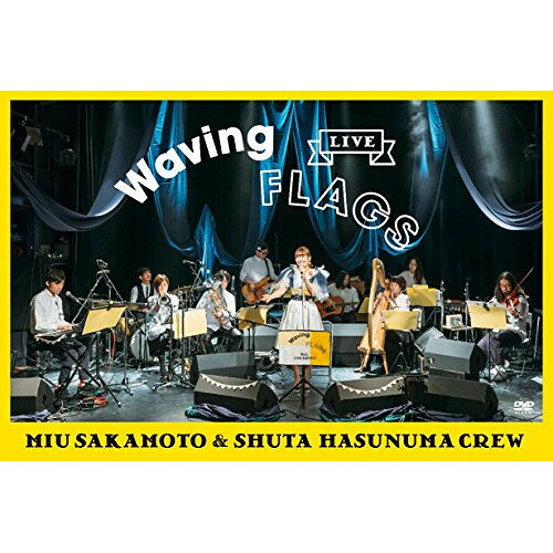 LIVE "Waving Flags"坂本美雨と蓮沼執太クルーサカモトミウトハスヌマシュウタクルー さかもとみうとはすぬましゅうたくるー　発売日 : 2015年3月18日　種別 : DVD　JAN : 4542519009267　商品番号 ...