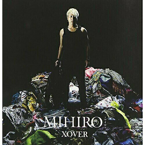XOVERMIHIRO-マイロ-マイロ まいろ　発売日 : 2013年11月13日　種別 : CD　JAN : 4988064594351　商品番号 : RZCD-59435【商品紹介】バンギンなヒップホップ・トラックからスローバラードまで...
