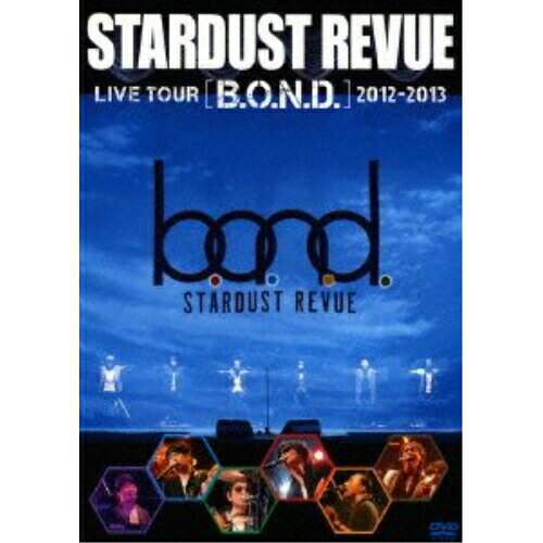 STARDUST REVUE LIVE TOUR(B.O.N.D.) 2012-2013STARDUST REVUESTARDUST REVUE　発売日 : 2013年10月23日　種別 : DVD　JAN : 4988004781490　...