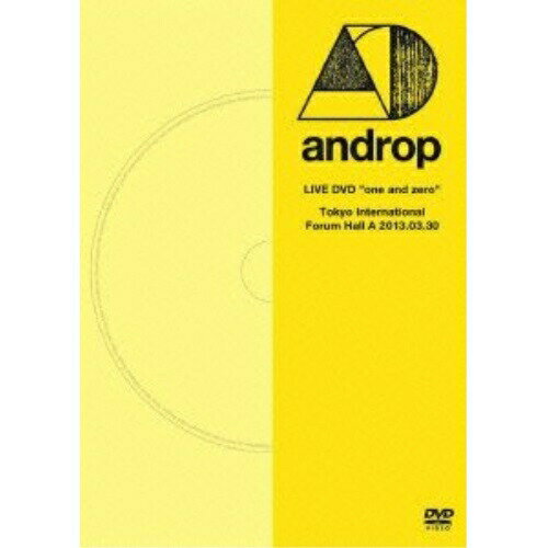 LIVE DVD ”one and zero” @Tokyo International Forum Hall A 2013.03.30andropアンドロップ あんどろっぷ　発売日 : 2013年8月21日　種別 : DVD　JAN : ...