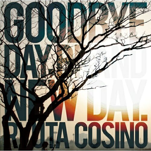 GOODBYE DAY,BRAND NEW DAY. (紙ジャケット)RYUTA COSINOリュウタコシノ りゅうたこしの　発売日 : 2012年5月23日　種別 : CD　JAN : 4582152550399　商品番号 : ATS-3...