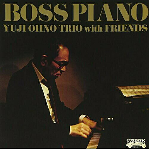 BOSS PIANO (SHM-CD) (紙ジャケット)Yuji Ohno Trio with Friendsユウジオオノトリオ ゆうじおおのとりお　発売日 : 2012年3月28日　種別 : CD　JAN : 4988021849234　...