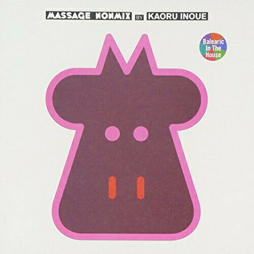 MASSAGE NONMIX BY KAORU INOUEKAORU INOUEカオルイノウエ かおるいのうえ　発売日 : 2009年4月22日　種別 : CD　JAN : 4582167075566　商品番号 : LDCD-50056【商...