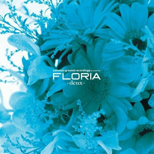 common ground recordings presents FLORIA-deux-オムニバスJoi、Trans of Life、Calyn Tsukishima、SINSUKE FUJIEDA GROUP、Misa Sugiyam...